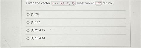 Solved Given The Vector X
