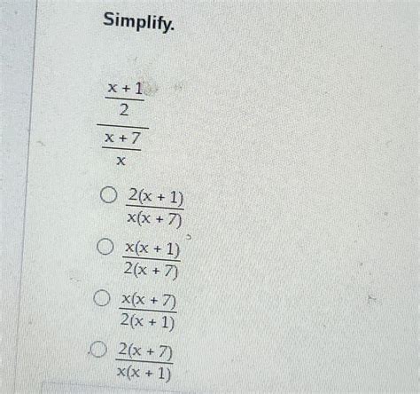 solved simplify x 12x 7x2 x 1 x x 7 x x 1 2 x 7 x x 7 2 x 1