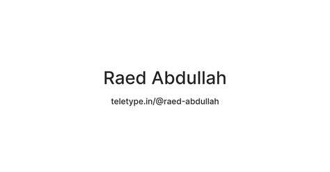 Raed Abdullah — Teletype