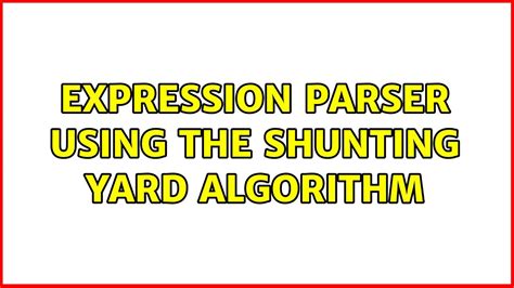 Expression Parser Using The Shunting Yard Algorithm 2 Solutions Youtube