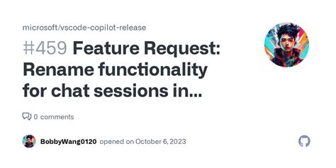 Feature Request Rename Functionality For Chat Sessions In Github Copilot X · Issue 459