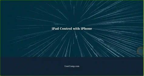 Remotely Controlling Ipad Using Iphone A Step By Step Guide