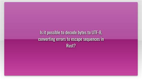 Is It Possible To Decode Bytes To Utf 8 Converting Errors To Escape