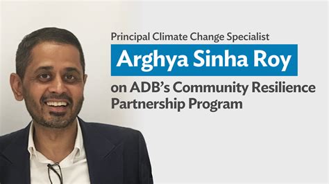 Arghya Sinha Roy On Adbs Community Resilience Partnership Program