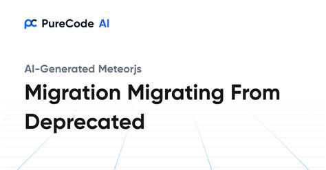 Build Great Meteorjs Migration Migrating From Deprecated Components Faster Using Ai Tools