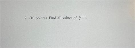 solved 2 10 points find all values of 4−1