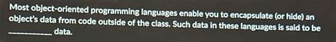 Most Object Oriented Programming Languages Enable You Chegg