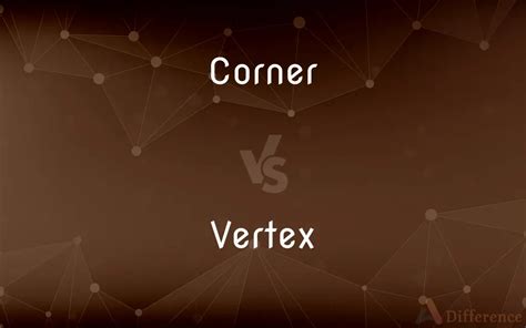 corner vs vertex — what s the difference