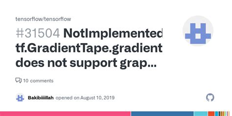 Notimplementederror Tfgradienttapegradients Does Not Support Graph