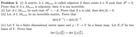 Solved Problem 2 I A Matrix A E Mnxn Is Called Nilpotent