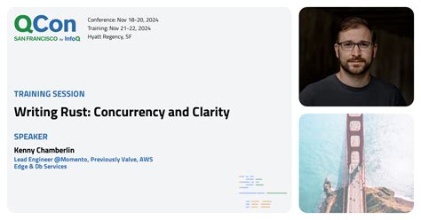 Qcon San Francisco 2024 Writing Rust Concurrency And Clarity