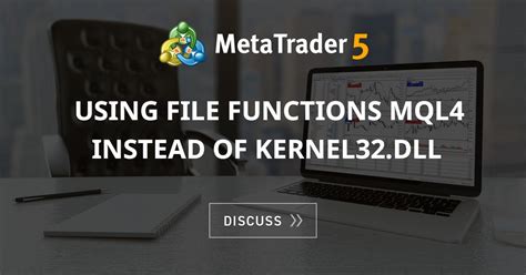 Using File Functions Mql4 Instead Of Kernel32dll Risk Management Mql4 And Metatrader 4