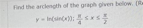 solved find the arclength of the graph given below