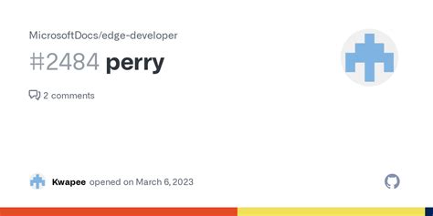 perry · issue 2484 · microsoftdocs edge developer · github