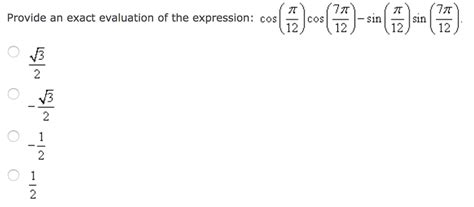 solved provide an exact evaluation of the expression