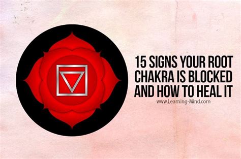 15 Signs Your Root Chakra Is Blocked And How To Heal It Learning Mind