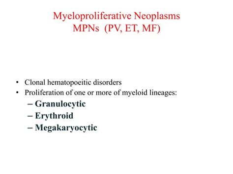 Mpns Definition Types Of Mpn Mutations Aetiology Clinical Features Cml Ppt