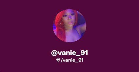Vanie91 Find Vanie91 Onlyfans Linktree