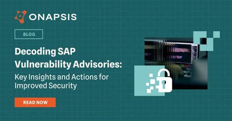 Jack Fiorini On Linkedin Decoding Sap Vulnerability Advisories Key Insights And Actions For