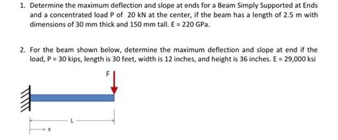 Solved 1 Determine The Maximum Deflection And Slope At
