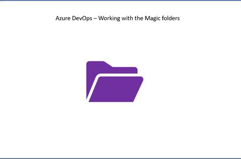 Azure Devops Tips And Tricks 15 Working With The Magic Folders A