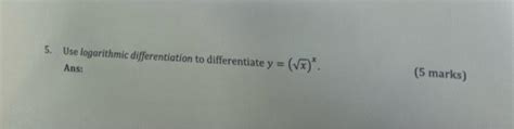 5 use logarithmic differentiation to differentiate