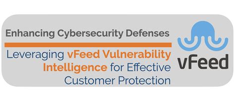 Enhancing Cybersecurity Defenses Leveraging Vfeed Vulnerability