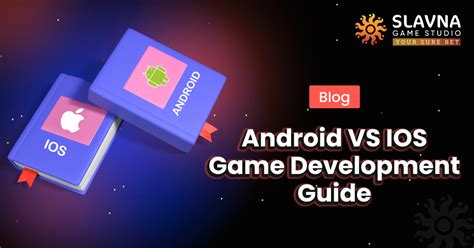 Choosing Between Android And Ios Game Development