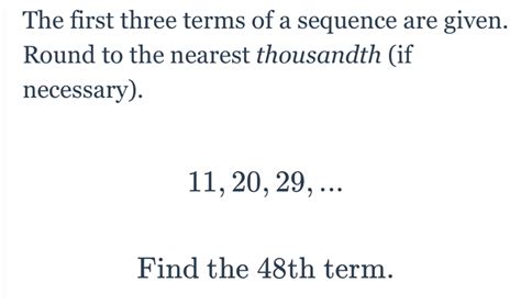 solved the first three terms of a sequence are given round to the nearest thousandth if