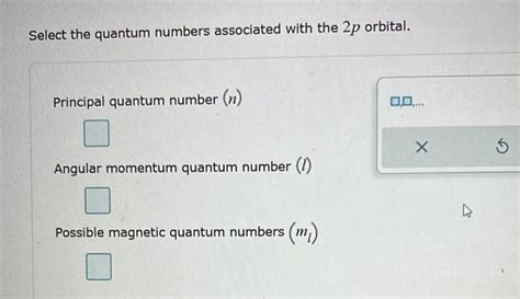 Solved Select The Quantum Numbers Associated With The 2p