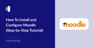 How To Install And Configure Moodle Step By Step Tutorial How To Install And Configure Moodle