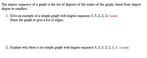 solved the degree sequence of a graph is the list of degrees of the