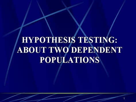 Hypothesis Testing About Two Dependent Populations 1 Two