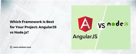 Which Framework Is Best For Your Project Angularjs Vs Nodejs