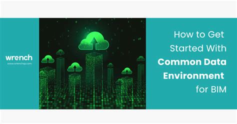 How To Get Started With Common Data Environment For Bim Wrench