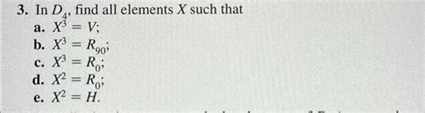 Solved In D4 ﻿find All Elements X ﻿such