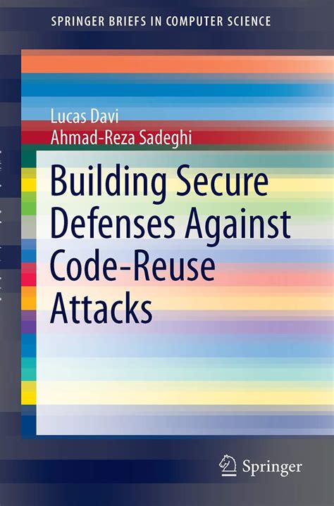 Building Secure Defenses Against Code Reuse Attacks Springerbriefs In