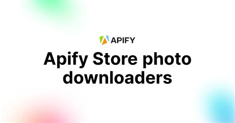 apify store photo downloaders · apify
