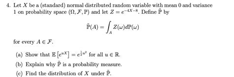 Solved 4 Let X Be A Standard Normal Distributed Random