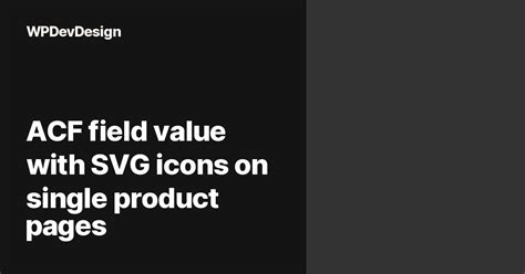 Acf Field Value With Svg Icons On Single Product Pages