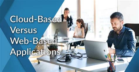 cloud based vs web based applications in 2024 a comparison of features and key aspects