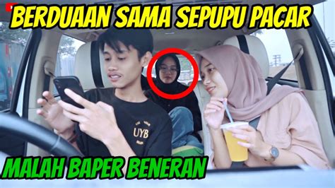 Prank Berduaan Dimobil Bareng Sepupu Pacar Sampai Dia Baper Beneran Youtube