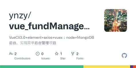 Github Ynzyvuefundmanagement Vuecli30elementaxiosvuex；nodemongodb后台，实现简单后台管理项目