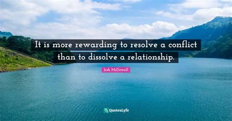 It Is More Rewarding To Resolve A Conflict Than To Dissolve A Relation It Is More Rewarding To Resolve A Conflict Than To Dissolve A Relation
