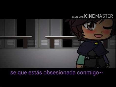 Se Que Estás Obsesionada Conmigo~ Meme Gacha Club Youtube