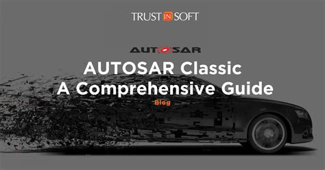Autosar Classic A Comprehensive Guide To Safety And Cybersecurity In