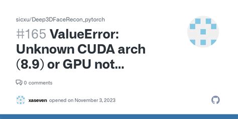 Valueerror Unknown Cuda Arch 89 Or Gpu Not Supported · Issue 165 · Sicxudeep3dfacerecon
