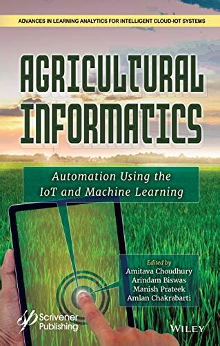 Agricultural Informatics Automation Using The Iot And Machine Learning Let Me Read