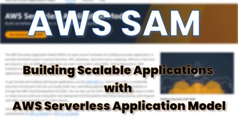 Building Scalable Applications With Aws Serverless Application Model