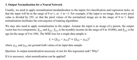 Solved 3 Output Normalization For A Neural Network Usually